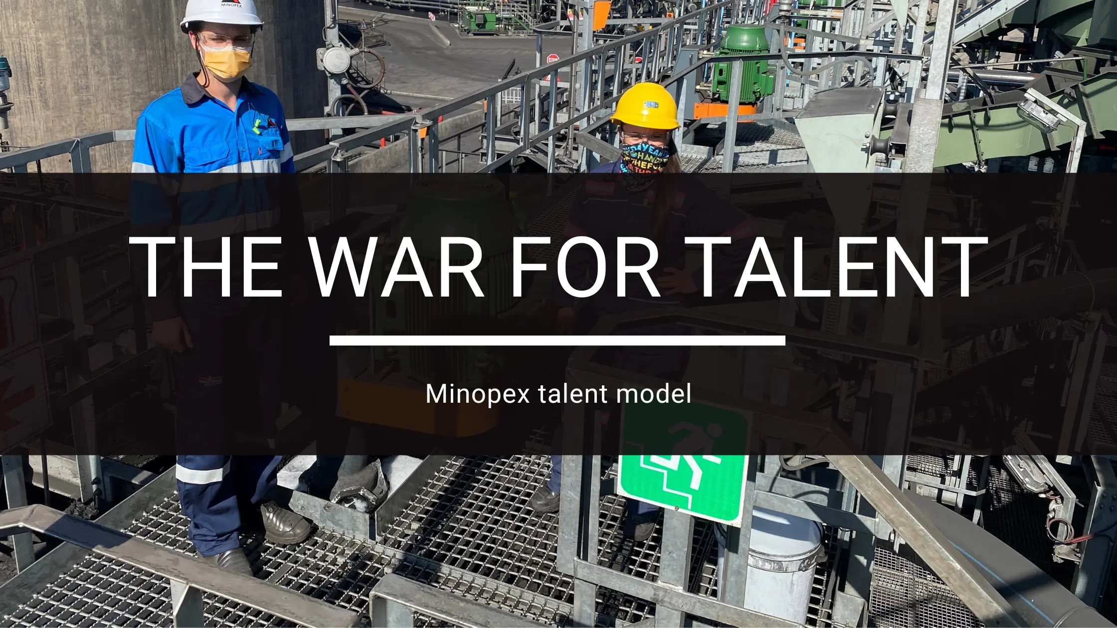 WINNING THE WAR FOR TALENT IN A COMPETITIVE MINING ENVIRONMENT - Minopex